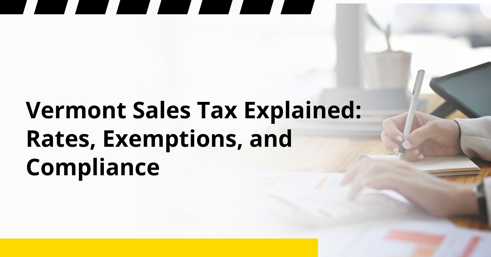 Vermont Sales Tax Explained: Rates, Exemptions, and Compliance