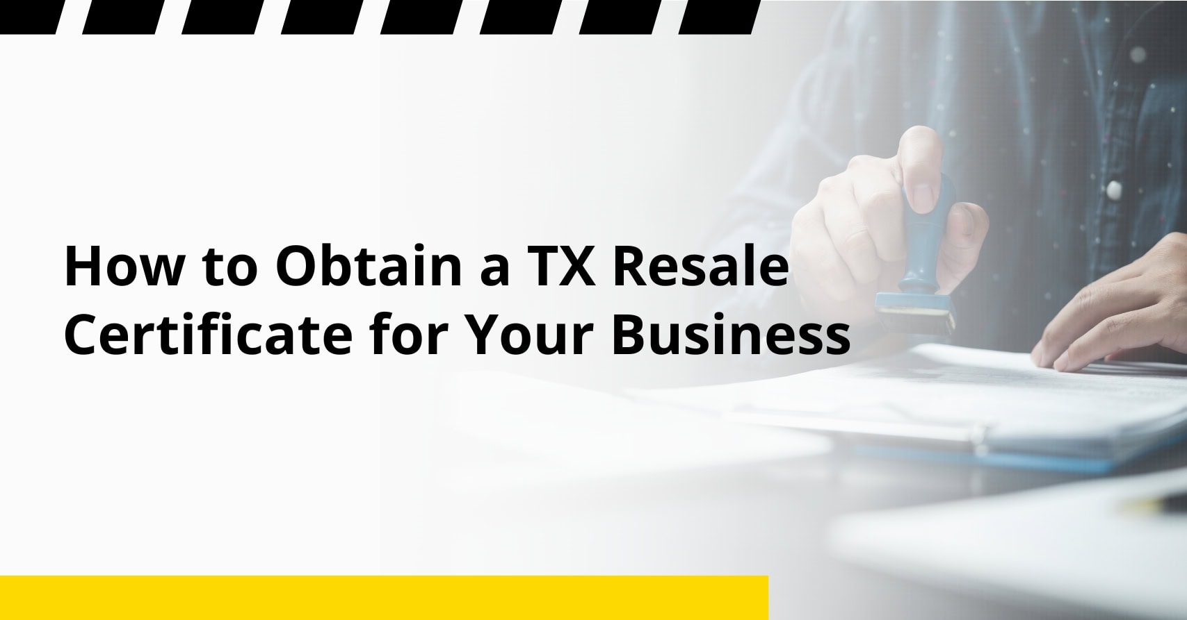 How to Obtain a TX Resale Certificate for Your Business