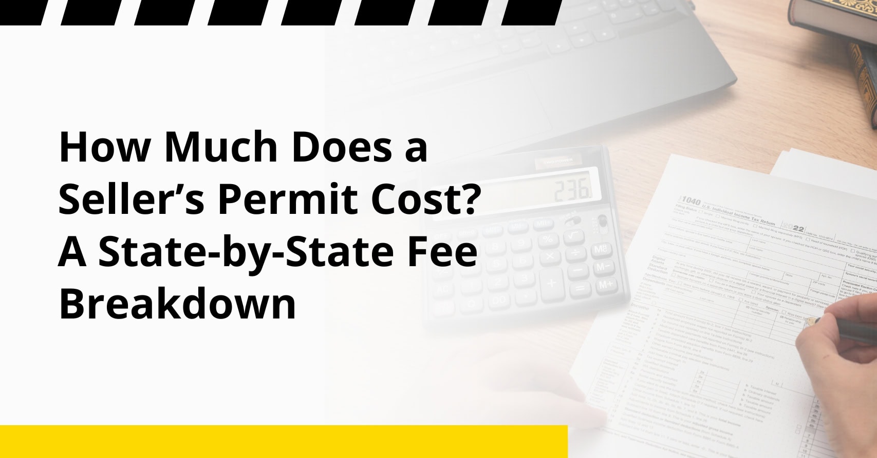 How Much Does a Seller’s Permit Cost? A State-by-State Fee Breakdown