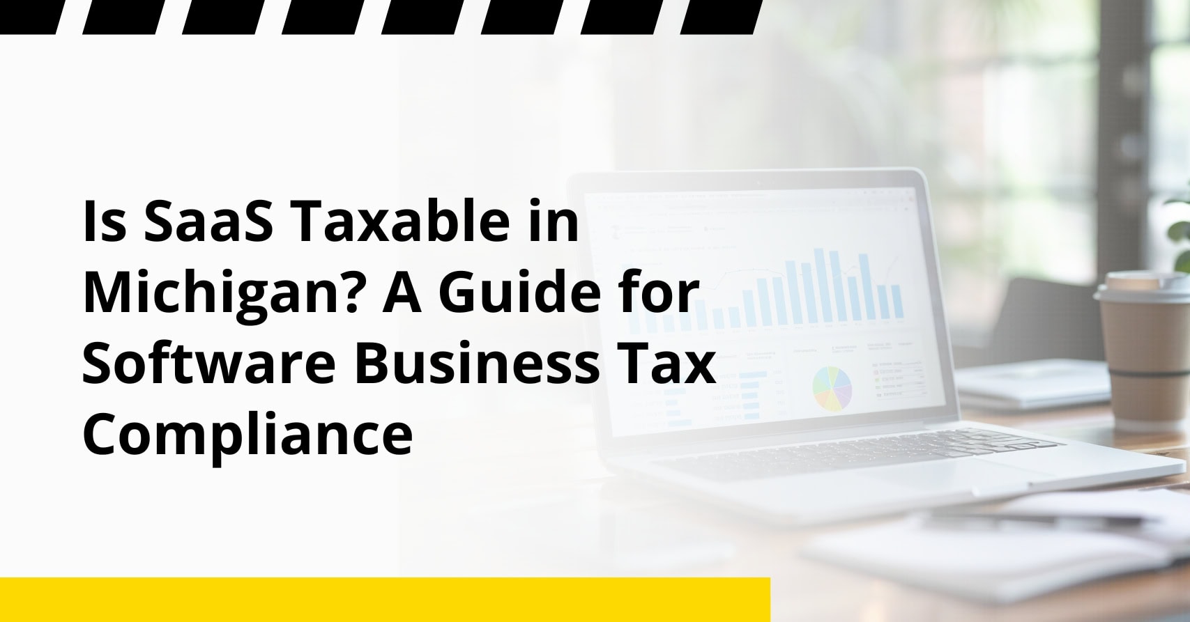 Is SaaS Taxable in Michigan? A Guide for Software Business Tax Compliance