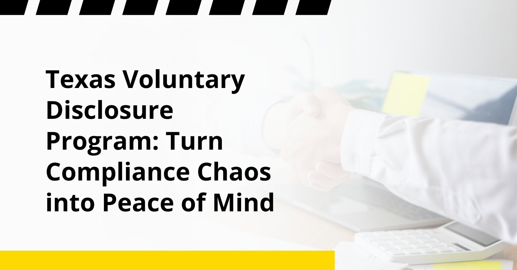 Texas Voluntary Disclosure Program: Turn Compliance Chaos into Peace of ...