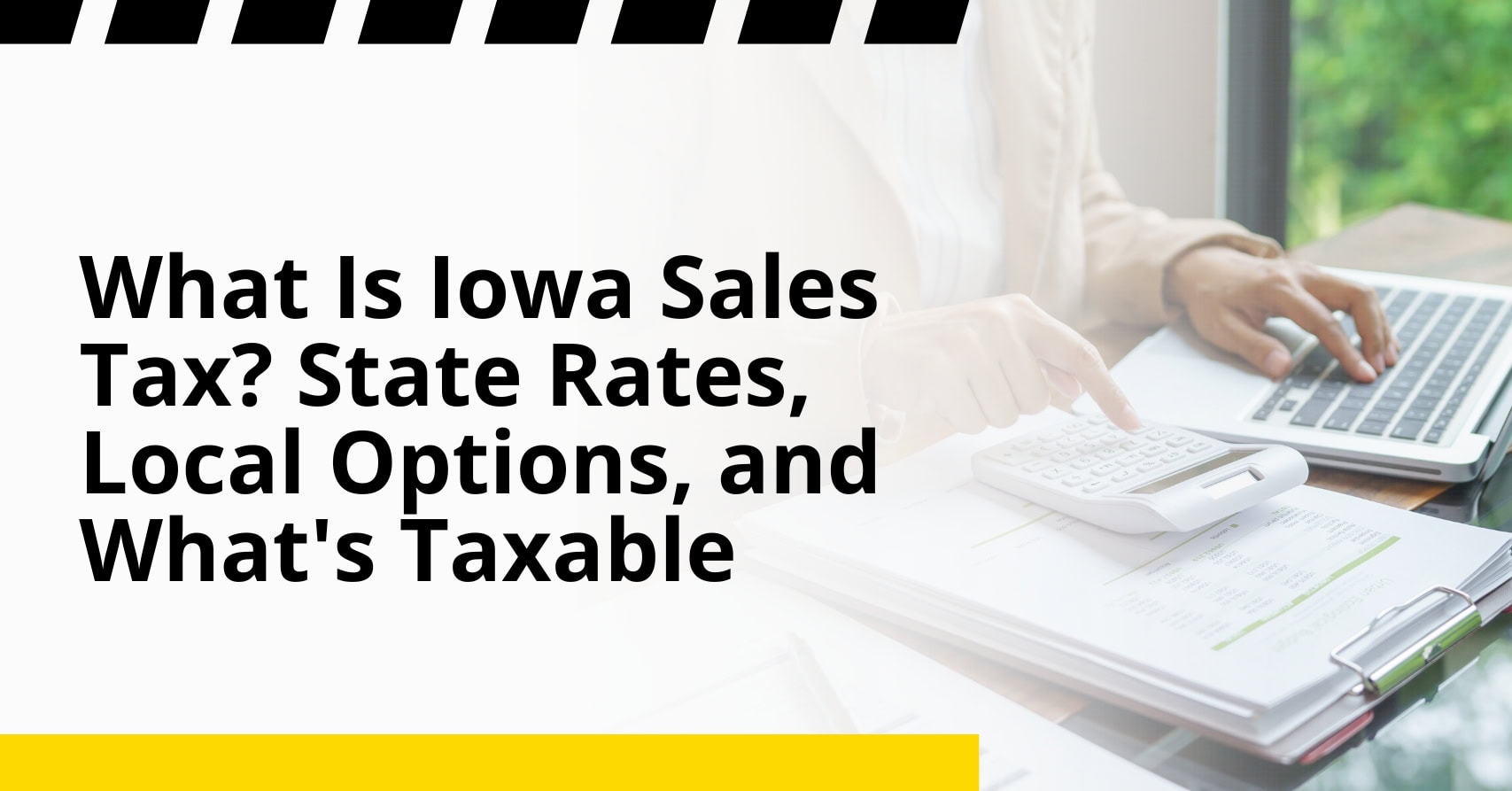 What Is Iowa Sales Tax? State Rates, Local Options, and What's Taxable