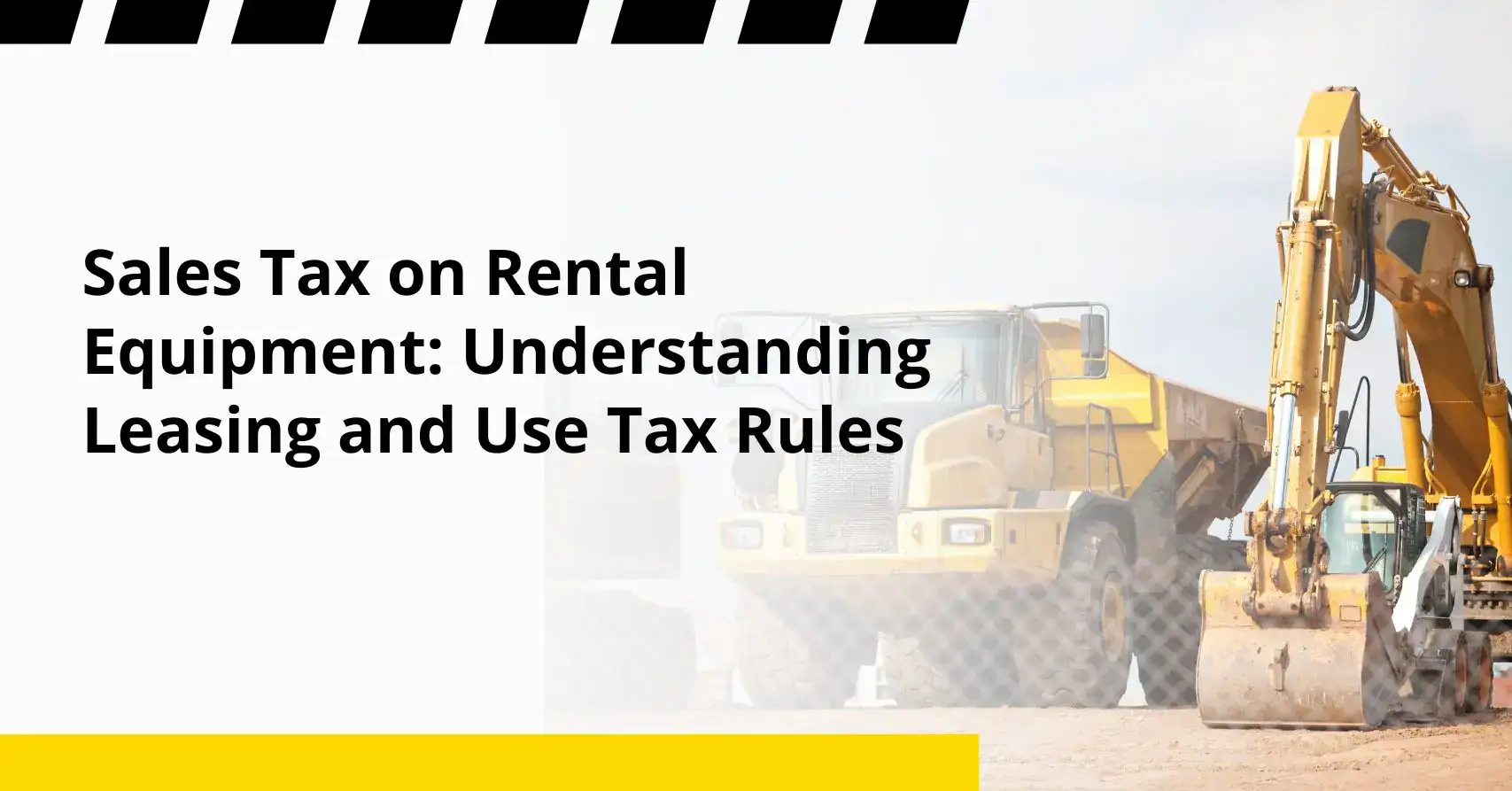 Sales Tax on Rental Equipment: Understanding Leasing and Use Tax Rules